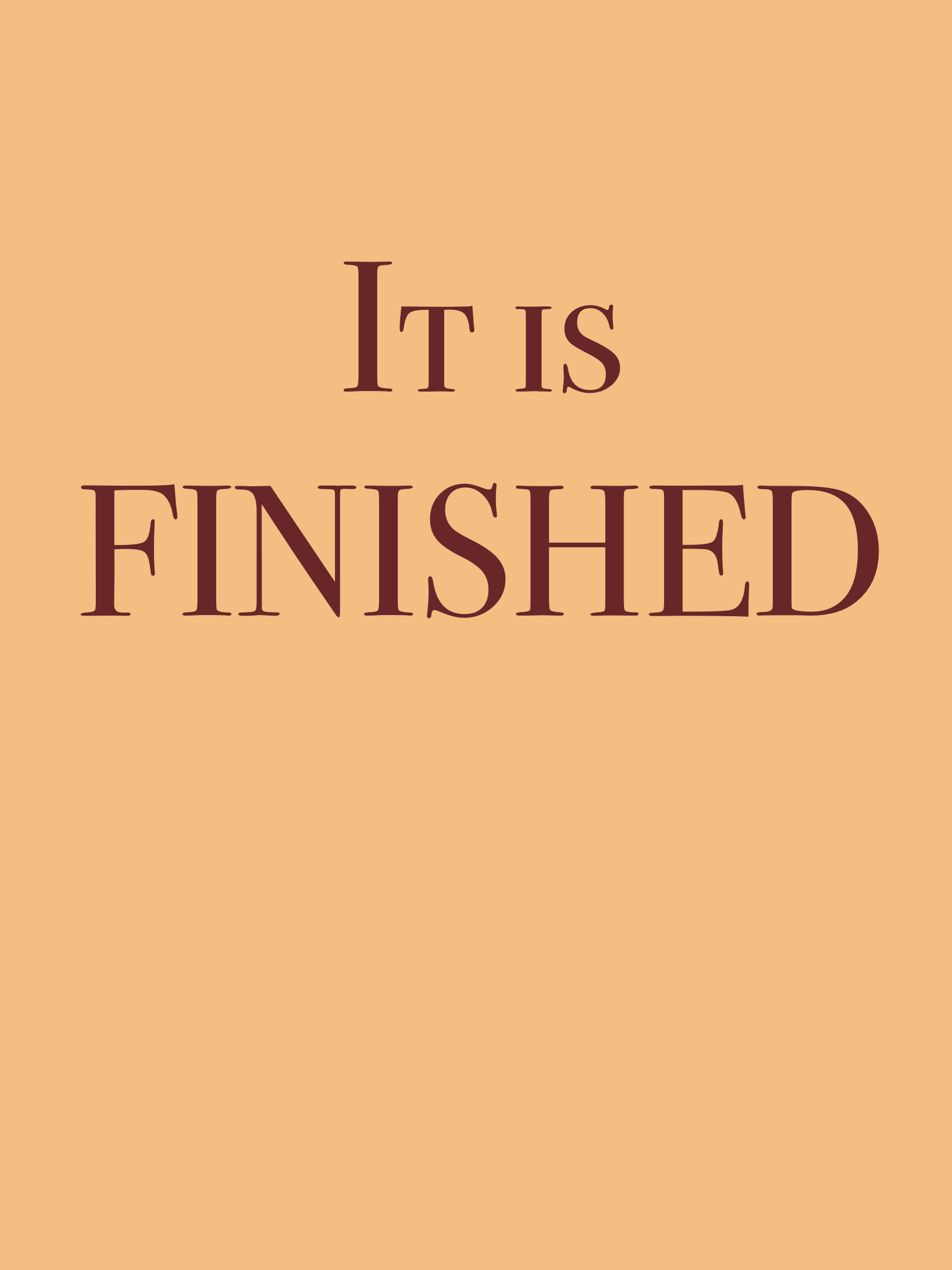 It Is Finished – The Place Called Home